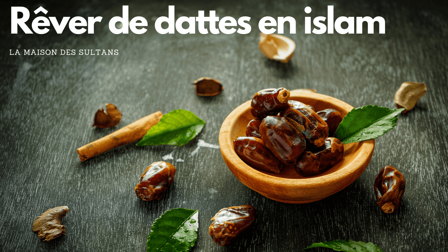 Rêver de dattes en islam: signification et interprétation – La Maison ...