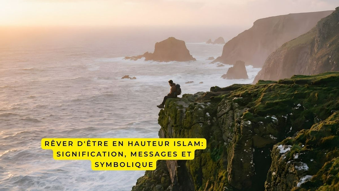Rêver d'être en hauteur islam: signification, messages et symbolique ...
