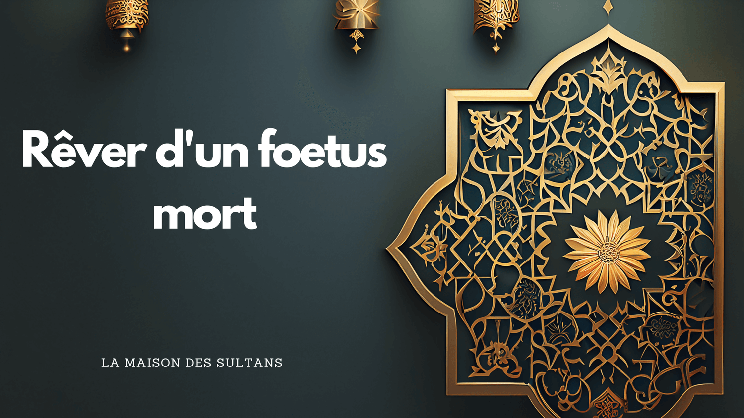 Rêver d'un foetus mort: signification et interprétation – La Maison des ...